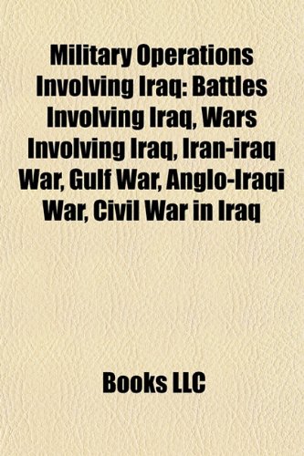 Military operations involving Iraq: Battles involving Iraq, Wars ...