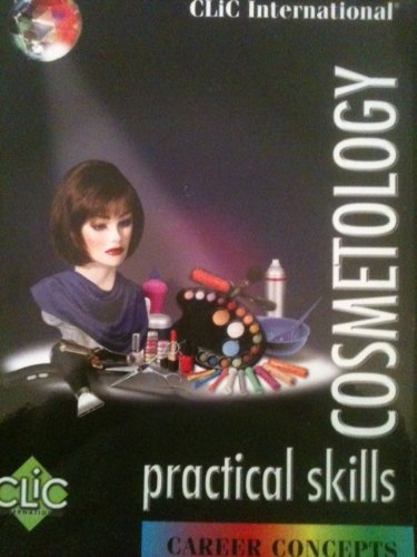 CLIC International Cosmetology Career Concepts: Practical Skills: CLIC ...