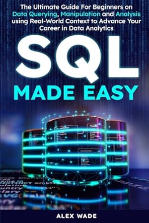 SQL QuickStart Guide: The Simplified Beginner's Guide to Managing ...