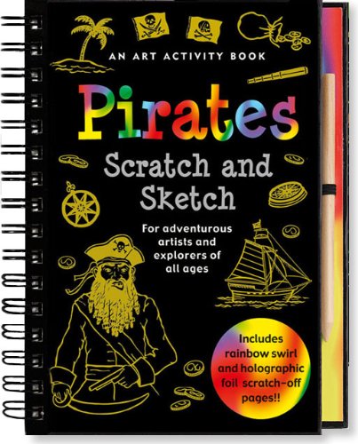 Pirates Scratch and Sketch: For Adventurous Artists and Explorers of ...