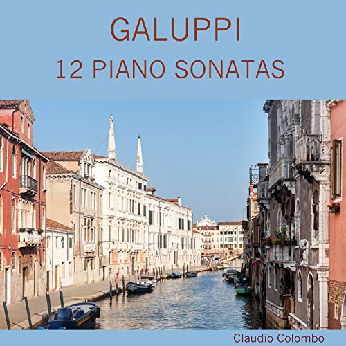 Amazon.co.jp: Galuppi: 12 Piano Sonatas : Claudio Colombo: デジタルミュージック