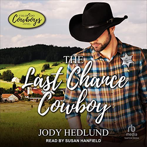 Amazon.com: The Last Chance Cowboy: Colorado Cowboys Series, Book 5 ...