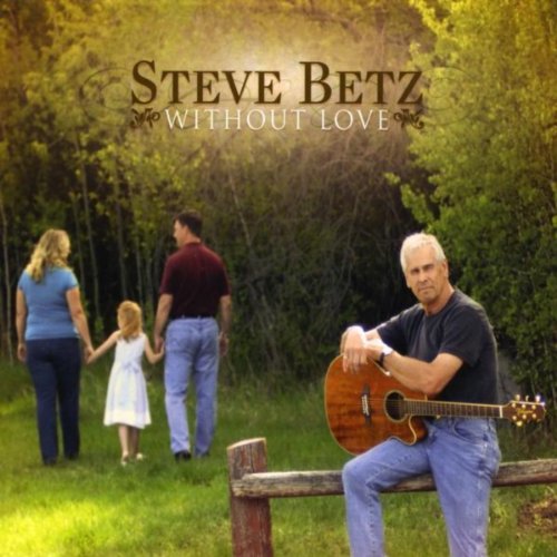 Reproducir Without Love de Steve Betz en Amazon Music
