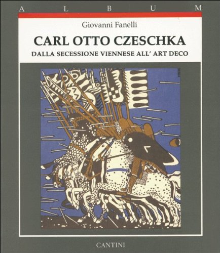 Carl Otto Czeschka. Dalla Secessione viennese all'Art Déco : Fanelli ...