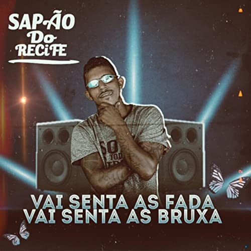 Amazon MusicでMC Sapão do RecifeのVai Senta as Fada Vai Senta as Bruxaを再生する