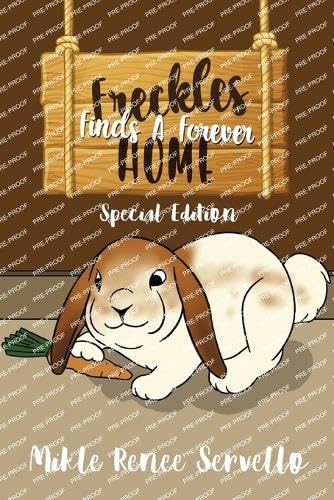 Freckles Finds A Forever Home: Special Edition: Servello, Mikle Renee ...