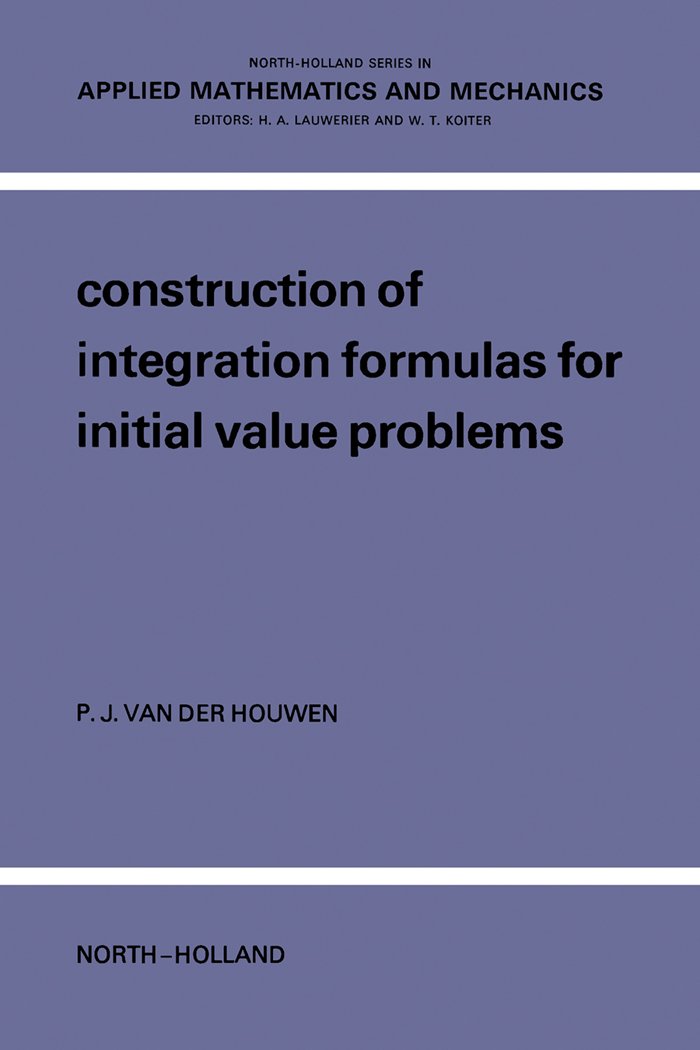 Construction Of Integration Formulas For Initial Value Problems (North ...