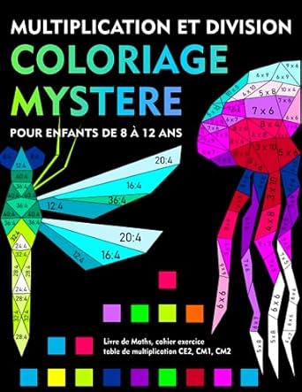 Coloriage Mystere: Multiplication et Division Pour Enfants de 8 à 12 ...