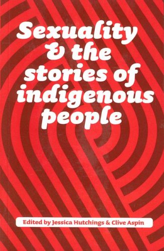 Sexuality and the Stories of Indigenous People: Hutchings, Jessica ...