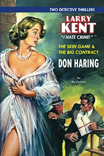 Larry Kent: The Skin Game & The Big Contract: 8 : Haring, Don: Amazon ...
