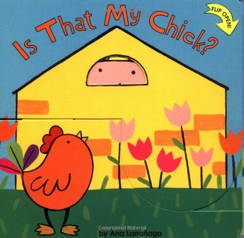 Is That My Chick? (Flip-Top Board Books): Martin-Larranaga, Ana ...