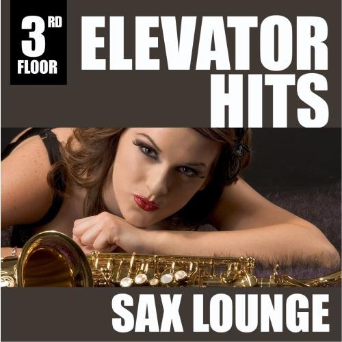 Amazon.com: Elevator Hits, 3rd Floor: Sax Lounge: CDs & Vinyl