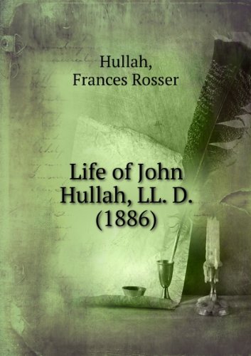 Life of John Hullah, LL.D: 9781275286481: Amazon.com: Books