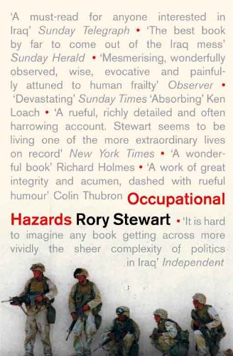 Occupational Hazards: My Time Governing in Iraq eBook : Stewart, Rory ...