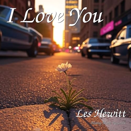 Amazon.com: I Love You : Les Hewitt: Digital Music