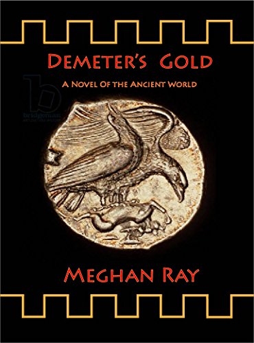 Demeter's Gold: A Novel of the Ancient World - Kindle edition by Ray ...