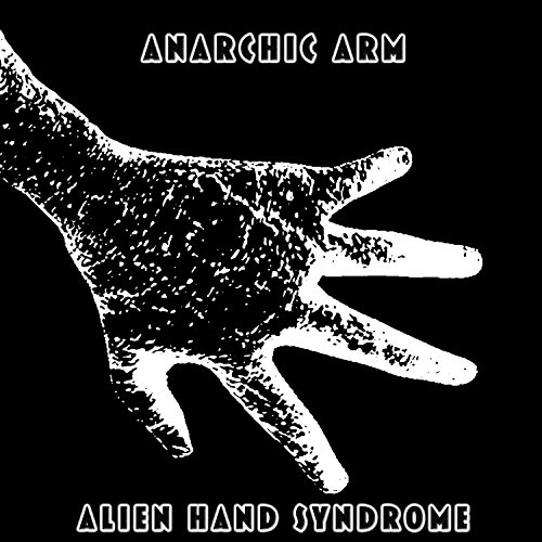Amazon MusicでAnarchic ArmのAlien Hand Syndromeを再生する