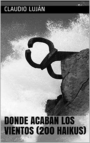 Amazon.com: Donde acaban los vientos (200 haikus): (200 haikus ...