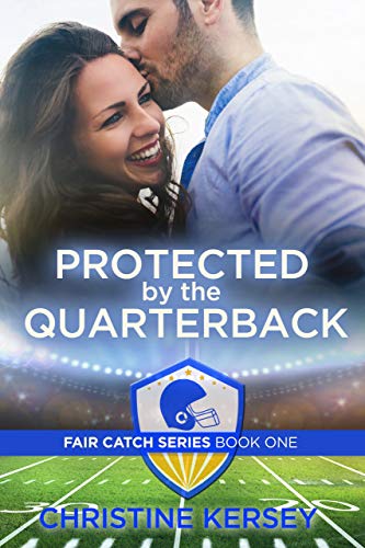 Protected by the Quarterback (Fair Catch Book 1) eBook : Kersey ...