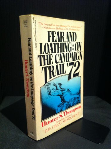 Fear and Loathing On The Campaign Trail '72: Thompson, Dr. Hunter S ...