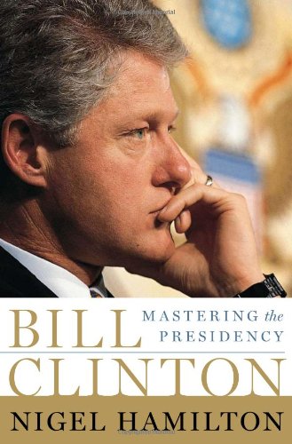 Amazon.com: Bill Clinton: Mastering the Presidency: 9781586485160 ...