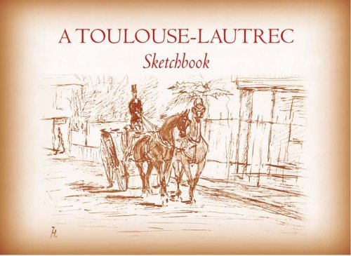 A Toulouse-Lautrec Sketchbook (Dover Fine Art, History of Art ...