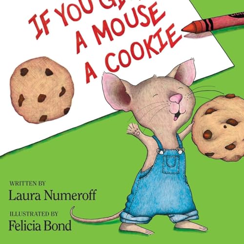 Amazon.com: If You Give a Mouse a Cookie : Laura Joffe Numeroff ...