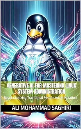 Amazon.com: Generative AI for Mastering Linux System Administration: Revolutionizing Traditional ...