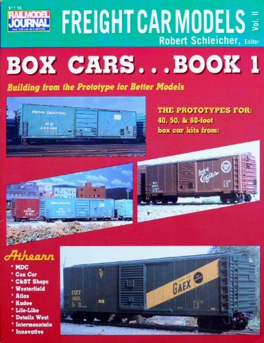 Freight Car Models Volume II - Box Cars Book 1 - Building from the ...