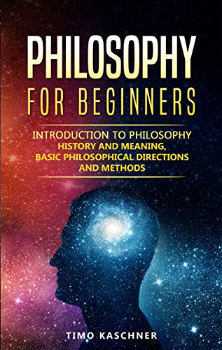 Philosophy for Beginners: Introduction to philosophy - history and ...