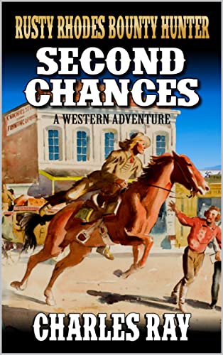 Rusty Rhodes Bounty Hunter: Second Chances: A Western Adventure eBook ...