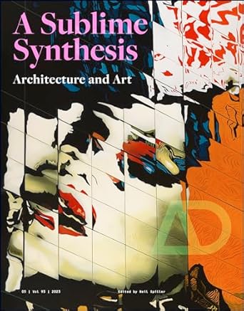 Art and Architecture: A Sublime Synthesis (Architectural Design ...