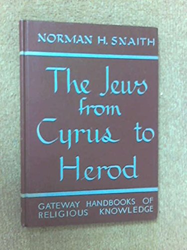 The Jews from Cyrus to Herod: Norman H. Snaith: 9780080060194: Amazon ...