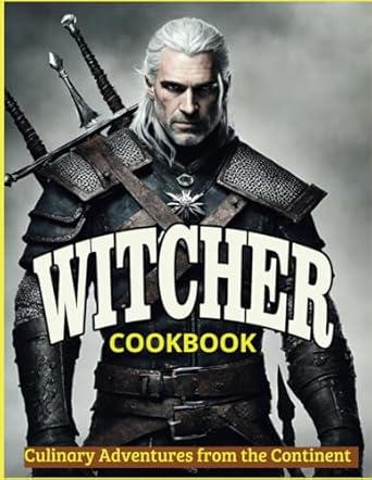 Witcher cookbook: Culinary Adventures from the Continent: Wilson ...