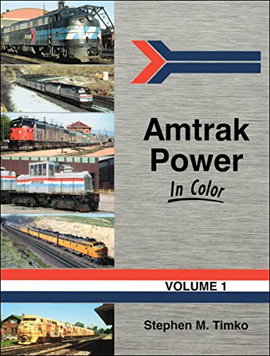 Amtrak Power in Color Vol. 1: SW8, 65-, 45- & 80-Tonners, RS-1, GP-7 ...