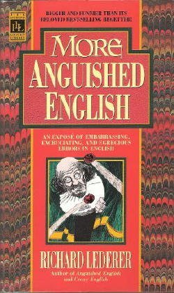 More Anguished English: Lederer, Richard: 9780385310178: Amazon.com: Books