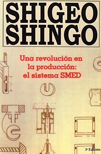 By Shigeo Shingo Una revolucion en la produccion: el sistema SMED, 3a ...