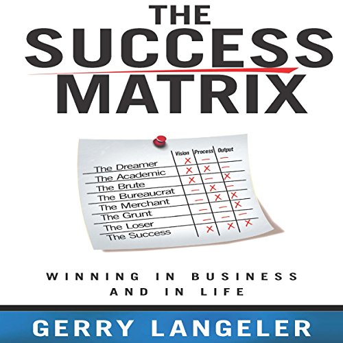 The Success Matrix: Winning in Business and in Life (Audible Audio ...