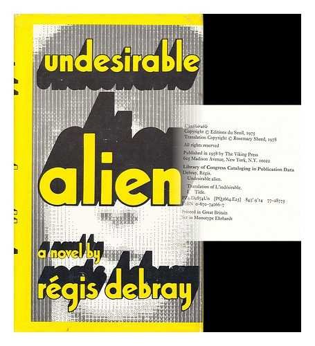 Undesirable Alien: Debray, Regis: 9780670740666: Amazon.com: Books