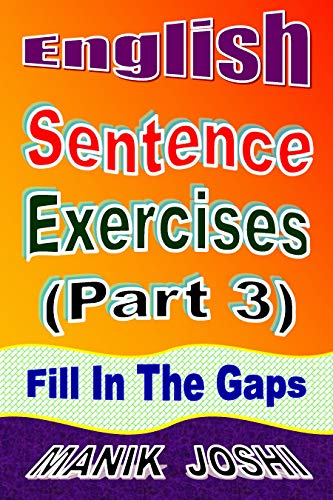 English Sentence Exercises Part 3 Fill In The Gaps English english-sentence-exercises-part-3-fill-in-the-gaps-english