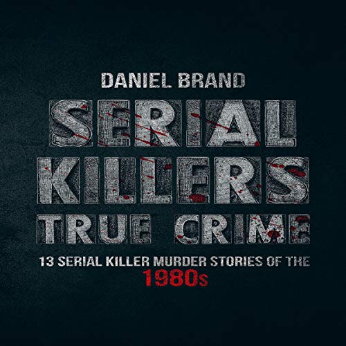 Amazon.com: Serial Killers True Crime: 13 Serial Killer Murder Stories ...
