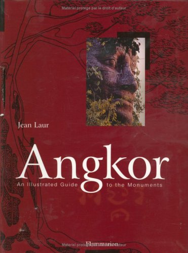 Angkor: An Illustrated Guide to the Monuments: Laur, Jean ...