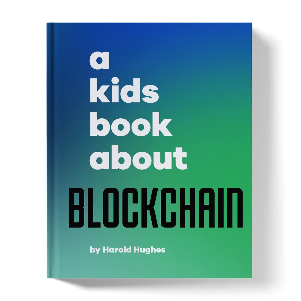 A Kids Book About Blockchain: Harold Hughes, Jennifer Goldstein ...