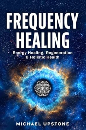 Frequency Healing: Energy Healing, Regeneration & Holistic Health ...