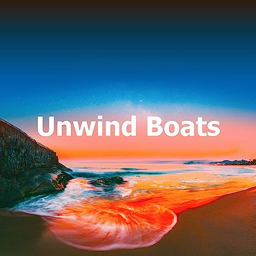 Unwind Boats by Relajacion Sonidos Del Mar y Oceano, Ocean Wave Sounds ...