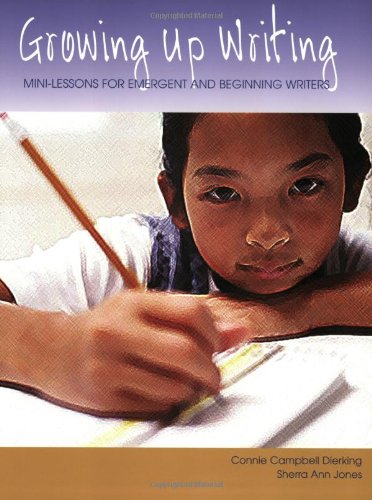 Amazon.com: Growing Up Writing: Mini-Lessons for Emergent and Beginning ...