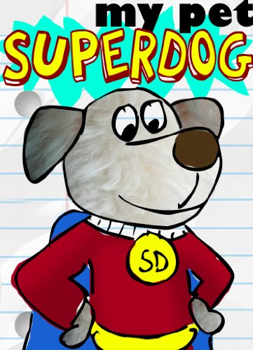 Amazon | My Pet Super Dog! (A Rhyming Illustrated Children's Picture ...