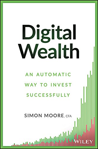 Digital Wealth: An Automatic Way to Invest Successfully eBook : Moore ...