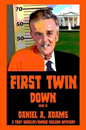 First Twin Down (The Troy Barclay/Amber Neilson Mystery Series): Adams ...