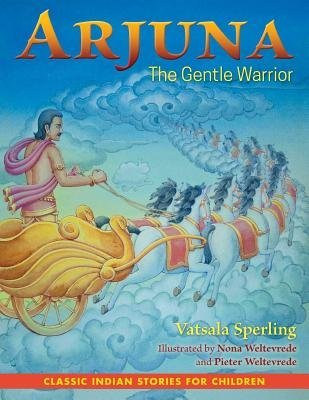 Arjuna : The Gentle Warrior: Amazon.co.uk: 9781620557556: Books